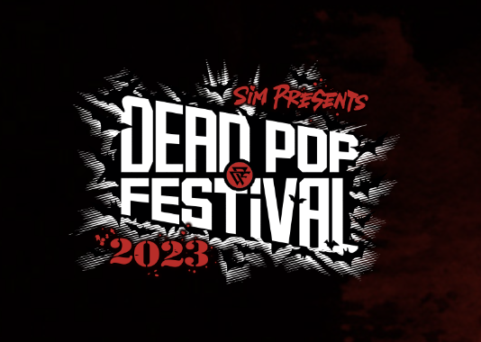 DEAD POP FESTiVAL REPORT | DEAD POP FESTiVAL REPORT
